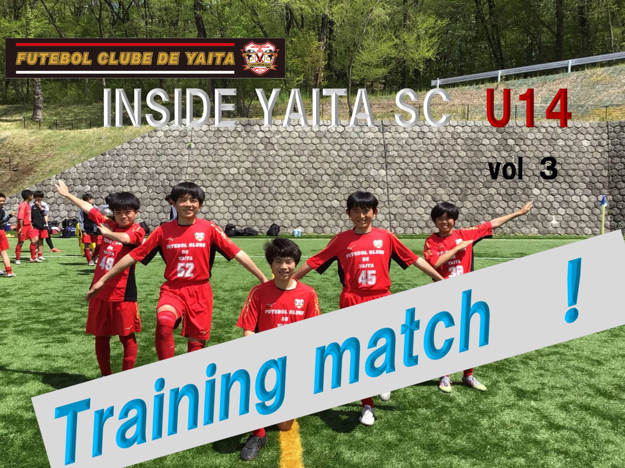 INSIDE YAITA SC U14 vol 3 【 Training match 】 | 矢板SC公式HP