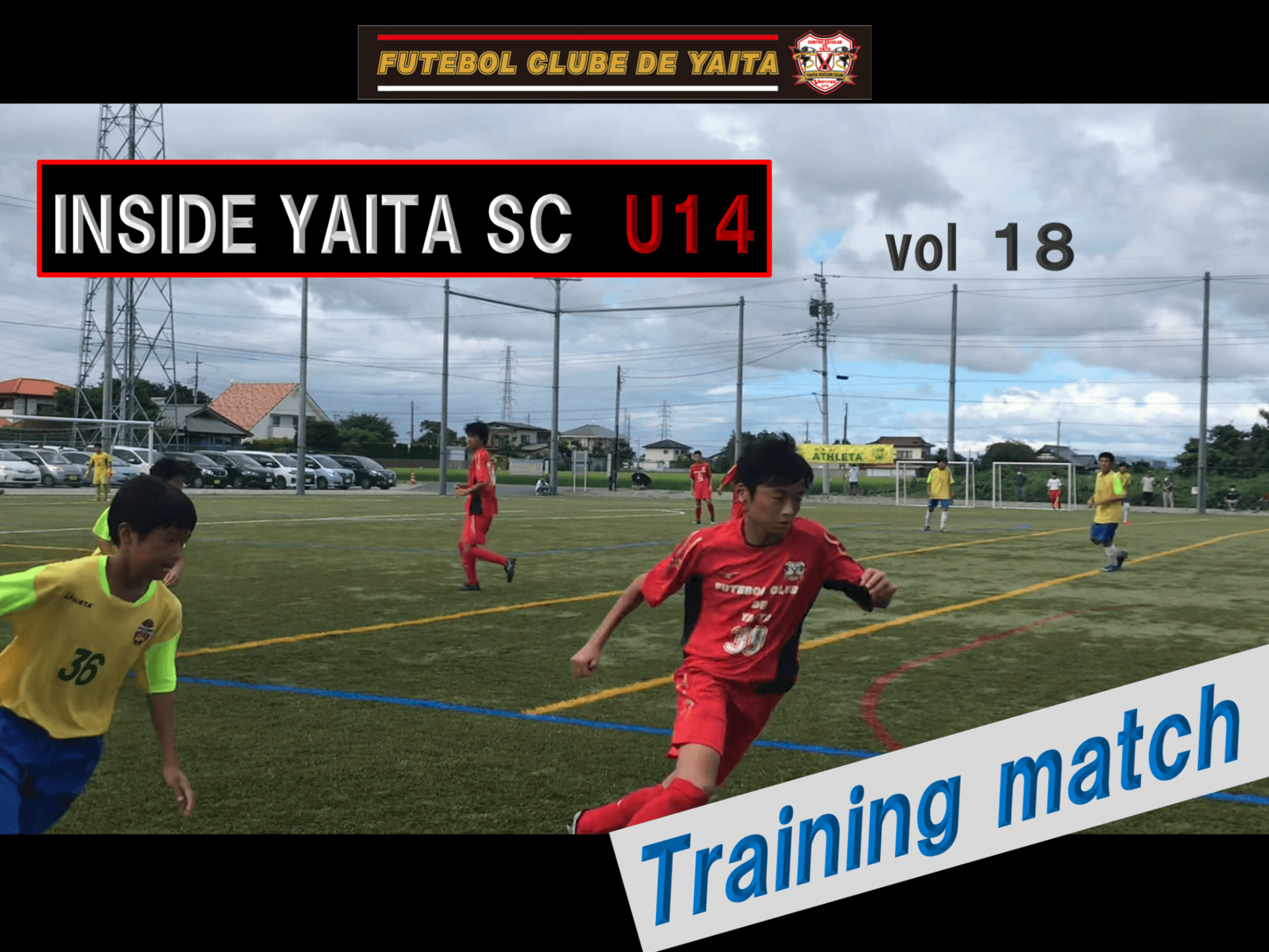 INSIDE YAITA SC U14 vol18 【 Training match 】 | 矢板SC公式HP